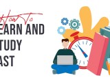 How To Learn And Study Fast Proven Tips For Quick Mastery