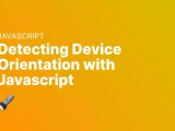 Detecting Device Orientation With Javascript