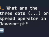 What Are The Three Dots Or Spread Operator In Javascript