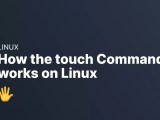 How The Touch Command Works On Linux
