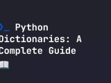 Python Dictionaries A Complete Guide