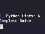 Python Lists A Complete Guide