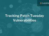 Tracking Patch Tuesday Vulnerabilities Flashpoint