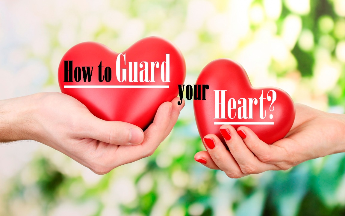 How to Guard your Heart