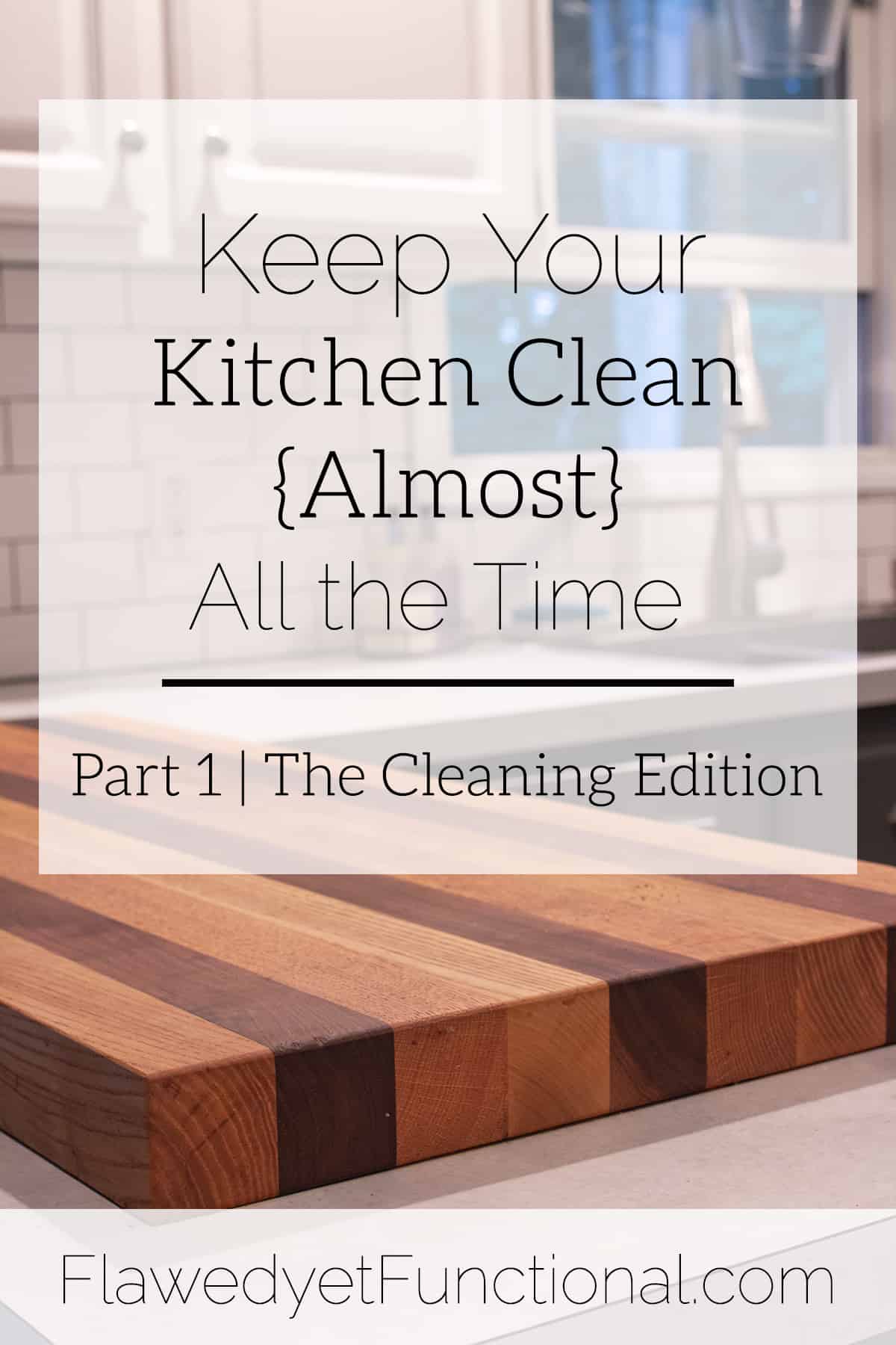 Keep Your Kitchen Clean {Almost} All The Time | The Cleaning Edition
