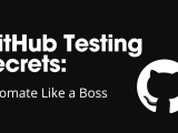 Github Testing Secrets Automate Like A Boss
