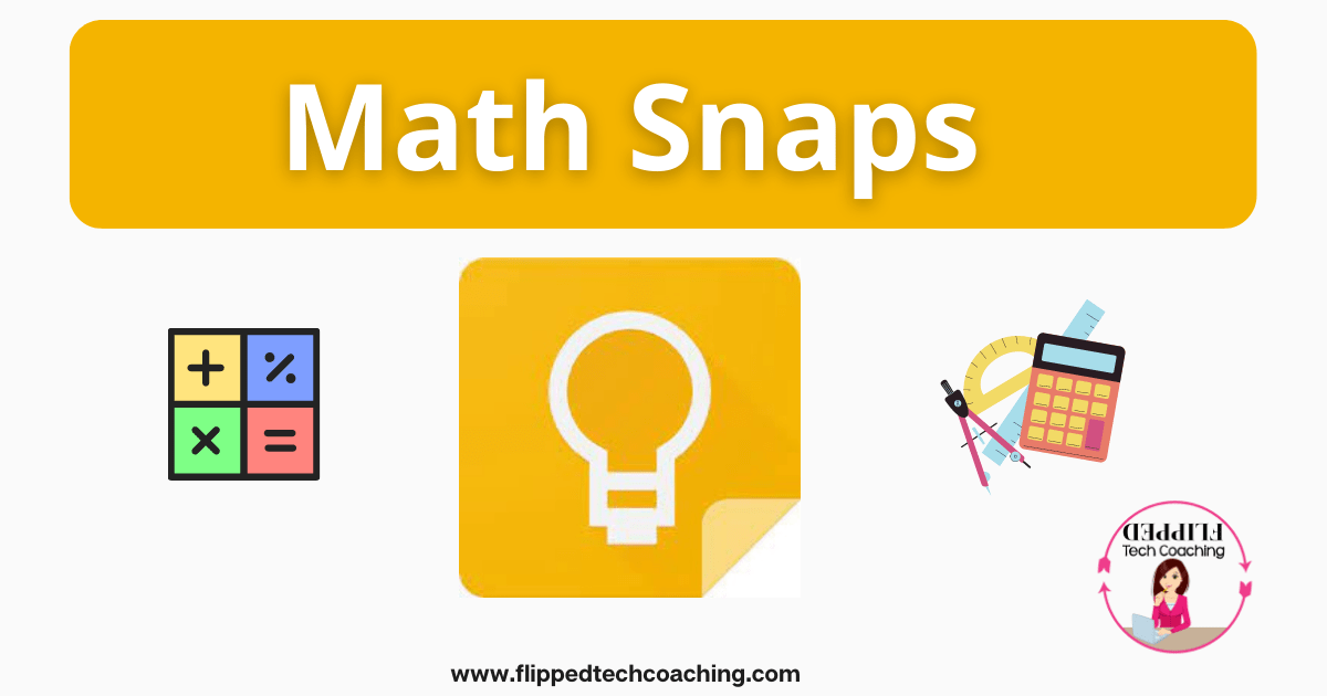 Google Keep: Talking About Math: #MathSnaps – Flipped Tech Coaching