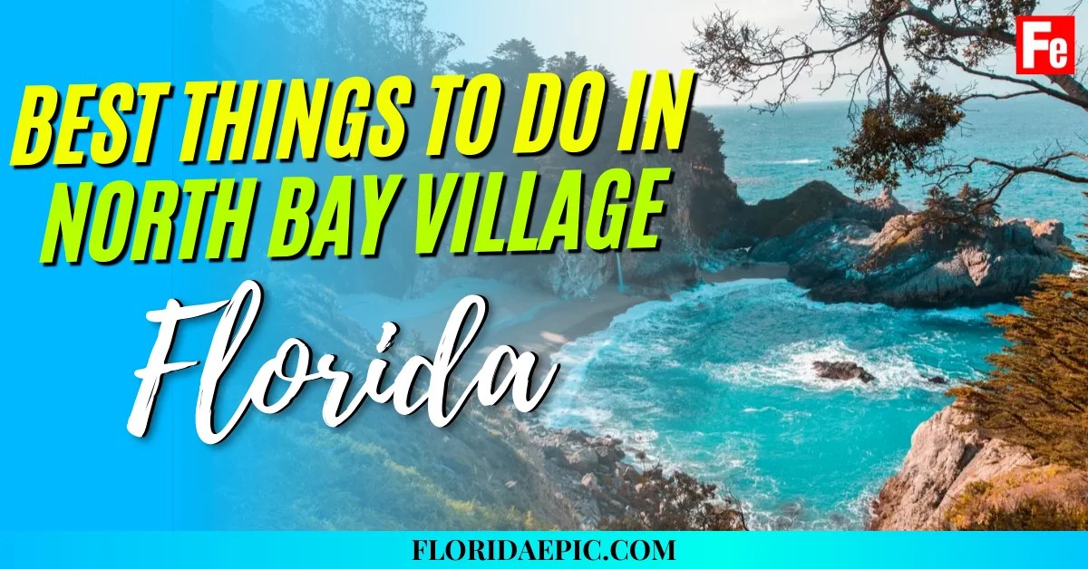 Best 15 Things To Do In North Bay Village, Florida 2026 - Florida Epic