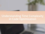 Understanding Time Complexity In Code Optimization Flumpcakes Co Uk