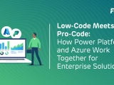 Low Code Meets Pro Code Power Platform Azure For Enterprise
