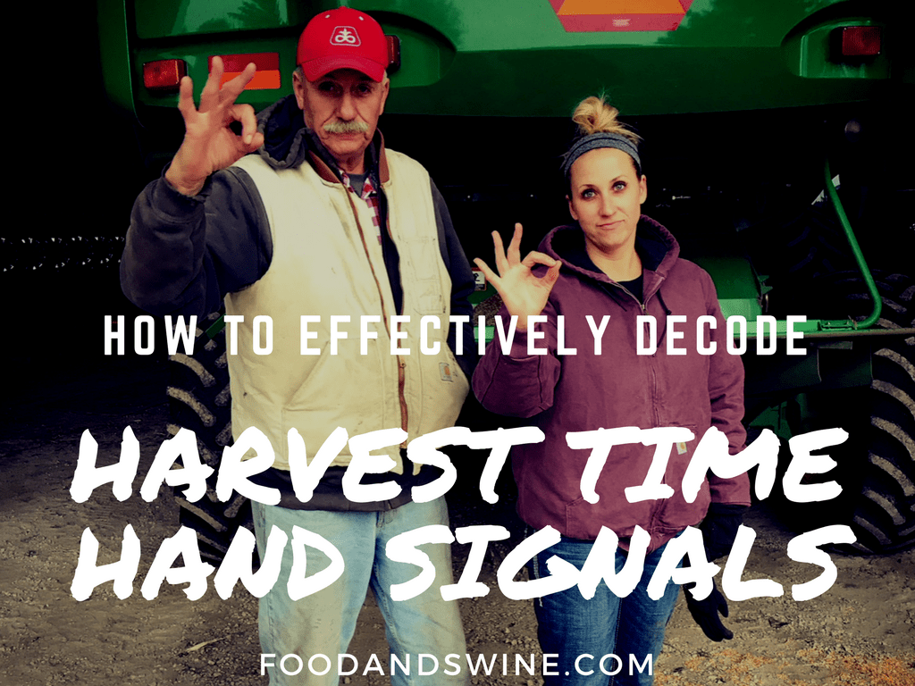 Harvest Hand Signals: How to Decode - Food & Swine
