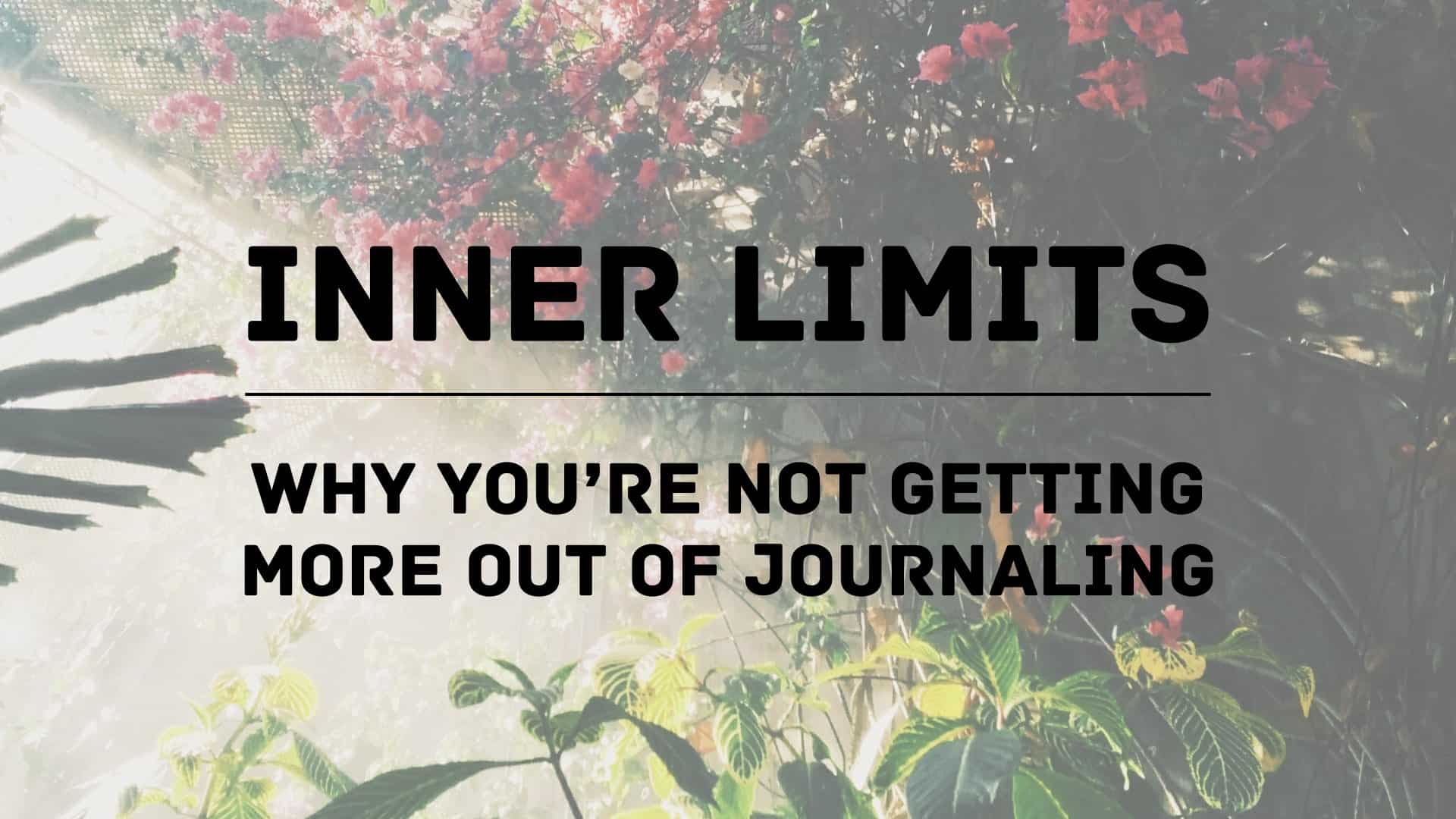Inner Limits: Why You're Not Getting More Out of Journaling - Forte Labs