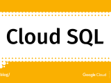 Cloud Sql A Cloud Database What Is It And Why Is It Worth Using