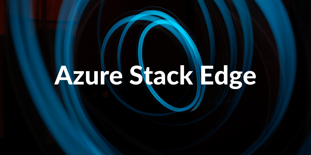 Azure Hybrid Cloud: Azure Stack Edge solution overview - Francesco ...