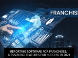 Reporting Software For Franchises 6 Essential Features For Success In