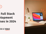 Best Full Stack Development Courses In 2024 Frontend At Scale