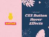 30 Css Button Hover Effects That Will Help You Create A Beautiful Button