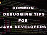 Common Debugging Tips For Java Developers Frontlines Media