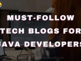 Must Follow Tech Blogs For Java Developers Frontlines Media