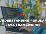 Understanding Popular Java Frameworks Frontlines Media