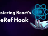 Mastering React S Useref Hook A Complete Guide Fullstack Coder 2024