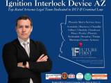 Ignition Interlock Device Defense In Arizona Call Us Today