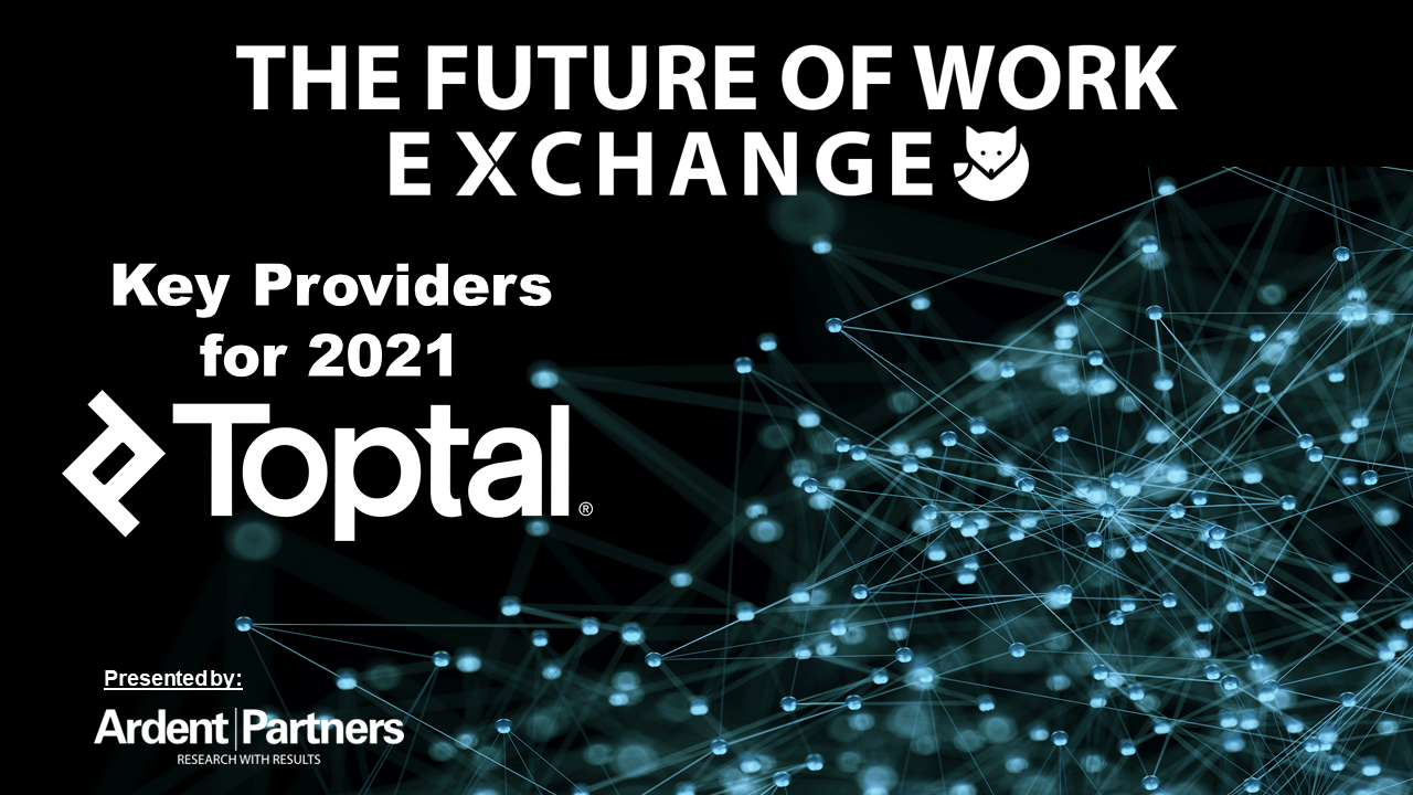 Key Providers for 2021: Toptal - The Future of Work Exchange