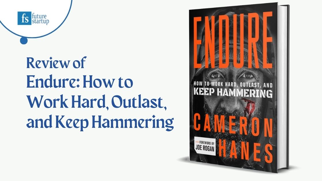 Book Review: Endure by Cameron Hanes - Future Startup