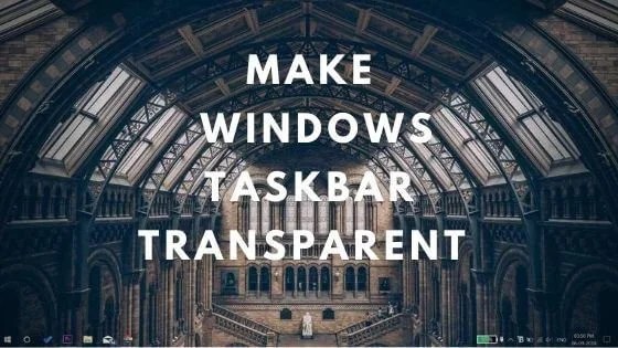How to Make Windows 10 Taskbar Transparent - Gadget Junction