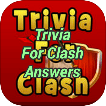 Trivia for Clash Answers • 2020 • Game Solver
