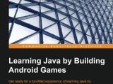 Learning Java By Building Android Games Explore Java Through Mobile