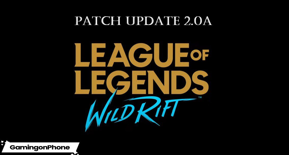 League of Legends: Wild Rift Patch 2.0a update: New balances and adjustments
