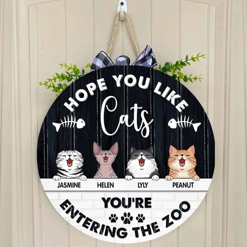 Hope You Like Cats You're Entering The Zoo, Personalized Cat Door Sign ...