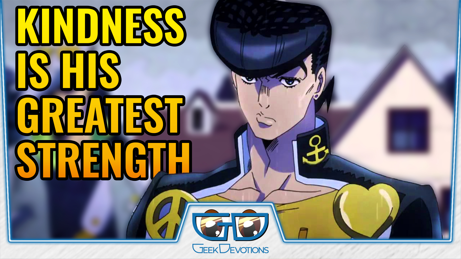 Why Kindness is Your Greatest Strength | JoJo's Bizarre Adventure ...