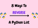 8 Different Ways To Reverse A Python List