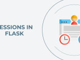 What Are Sessions How To Use Sessions In Flask