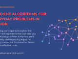 Efficient Algorithms For Everyday Problems In Python