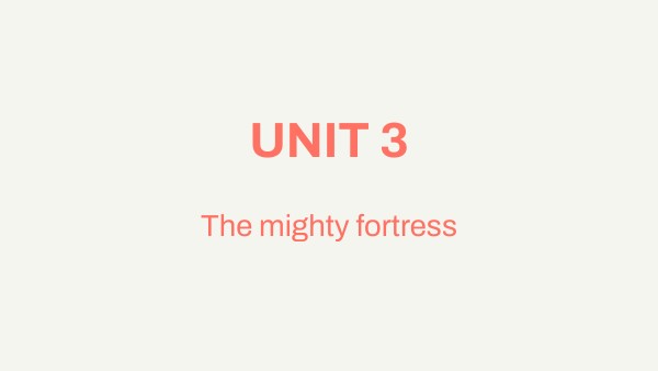 Unit 3 The Mighty Fortress Final Task Genially