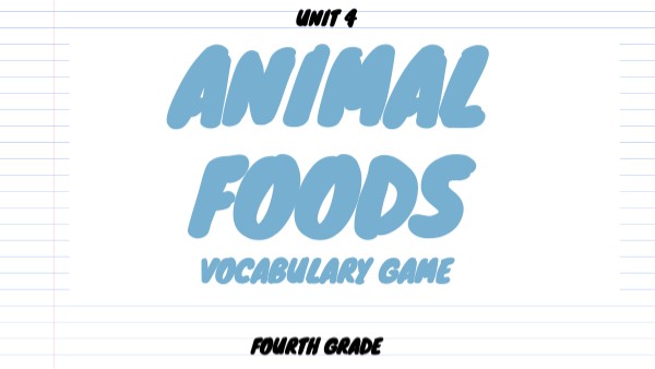 4 Unit 4 Vocabulary Game 2 Animal Foods Genially