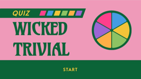 Wicked Trivial Genially