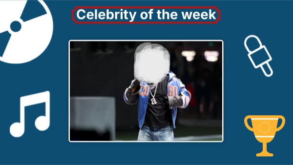 Celebrity Of The Week Genially