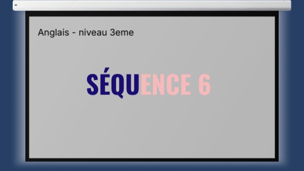 Séquence 6 Genially