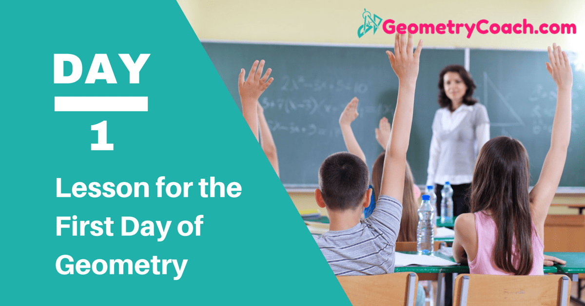 Lesson for the First Day of Geometry Class ⋆ GeometryCoach.com