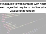 The Final Guide To Web Scraping With Node Js