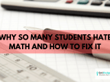Why So Many Students Hate Math And How To Fix It