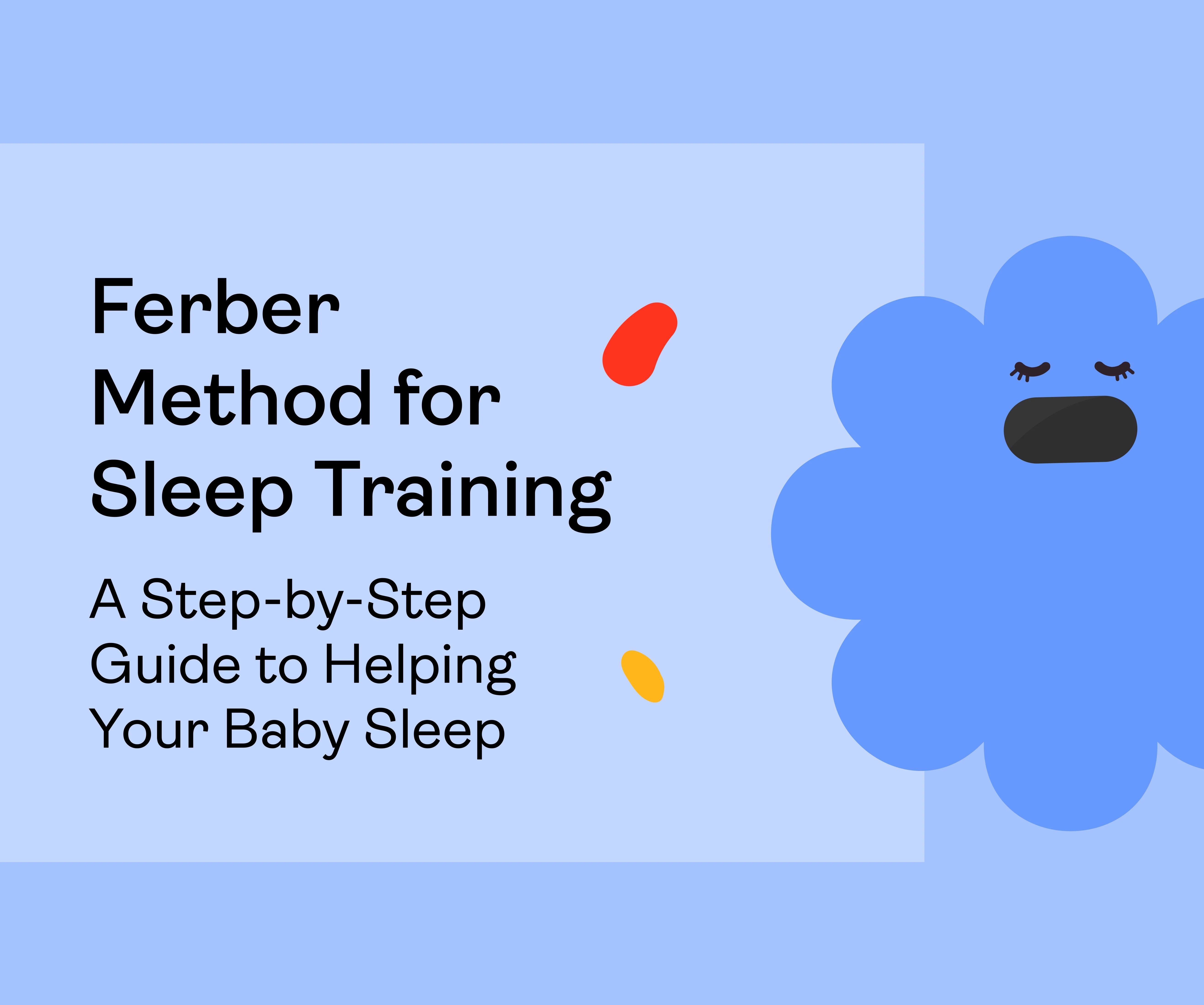 Ferber Method For Sleep Training A Step By Step Guide To Helping Your