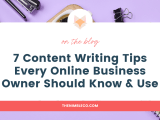 7 Content Writing Tips Every Online Business Owner Should Know Use