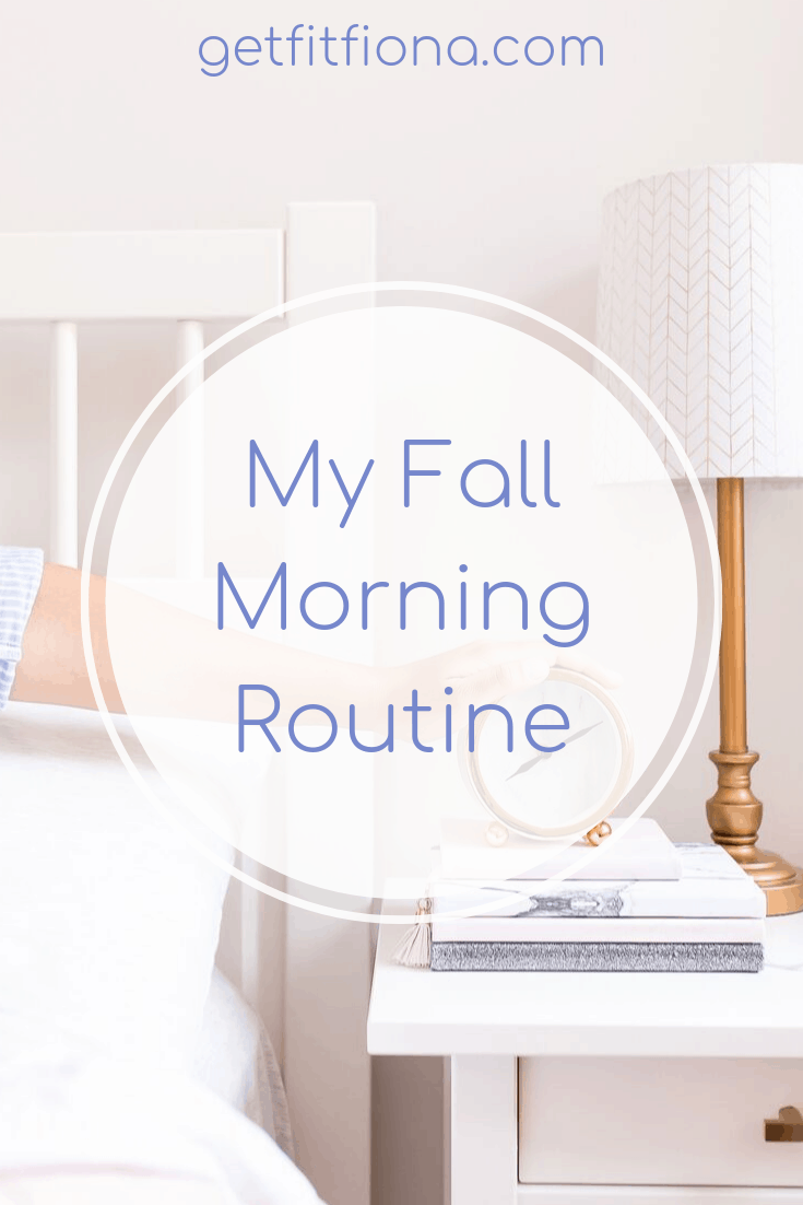 My Fall Morning Routine - Get Fit Fiona