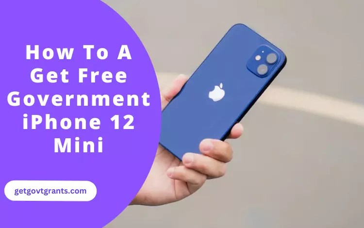 Free Government iPhone 12 Mini 2025