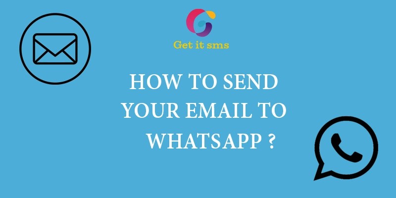 How To Send Email To WhatsApp GetItSMS 2023 how-to-send-email-to-whatsapp-getitsms-2023
